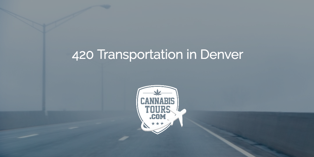 420 Transportation in Denver - CannabisTours.com - Cannabis Hospitality ...